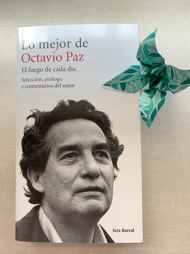 Lo mejor de Octavio Paz. El fuego de cada día – Visto, leído, hecho